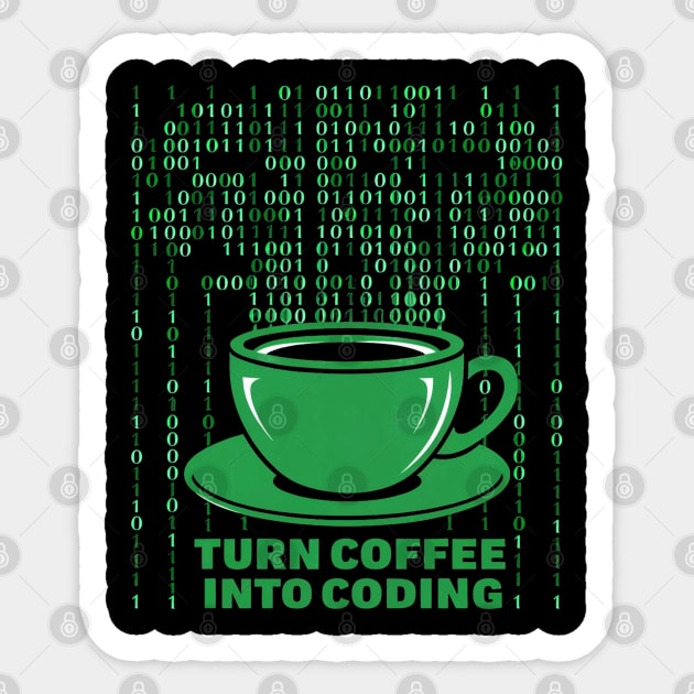I Turn Coffee Into Coding - Matrix - Sticker | TeePublic
